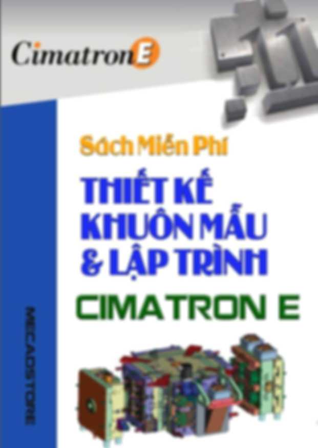 Tài Liệu Tự Học CimatronE Trọn Bộ Giáo Trình Học CimatronE | Mê Tải Sách